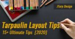 Tarpaulin Layout Tips: 15+ Ultimate Tips [2020] – Blog | JTarp Design